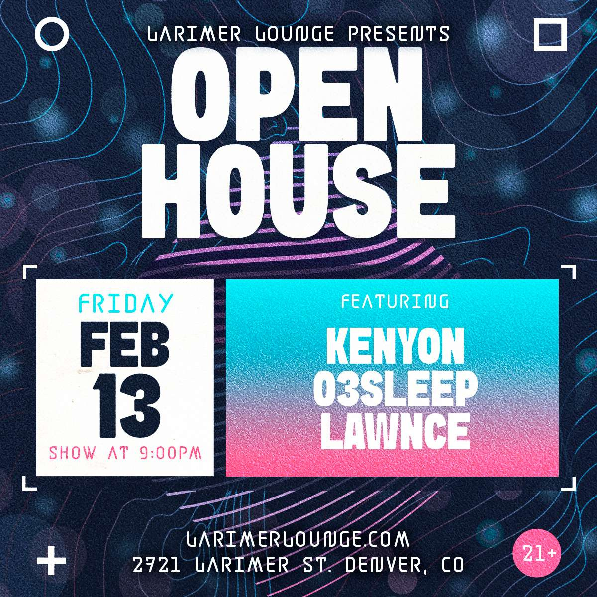 Open House Feat. Kenyon w/ 03SLEEP + LAWNCE (FREE EVENT) | Larimer ...