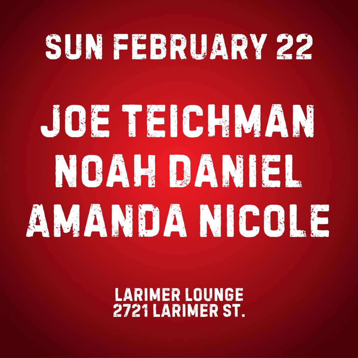Joe Teichman w/ Noah Daniel + Amanda Nicole | Larimer Lounge - RiNo's ...